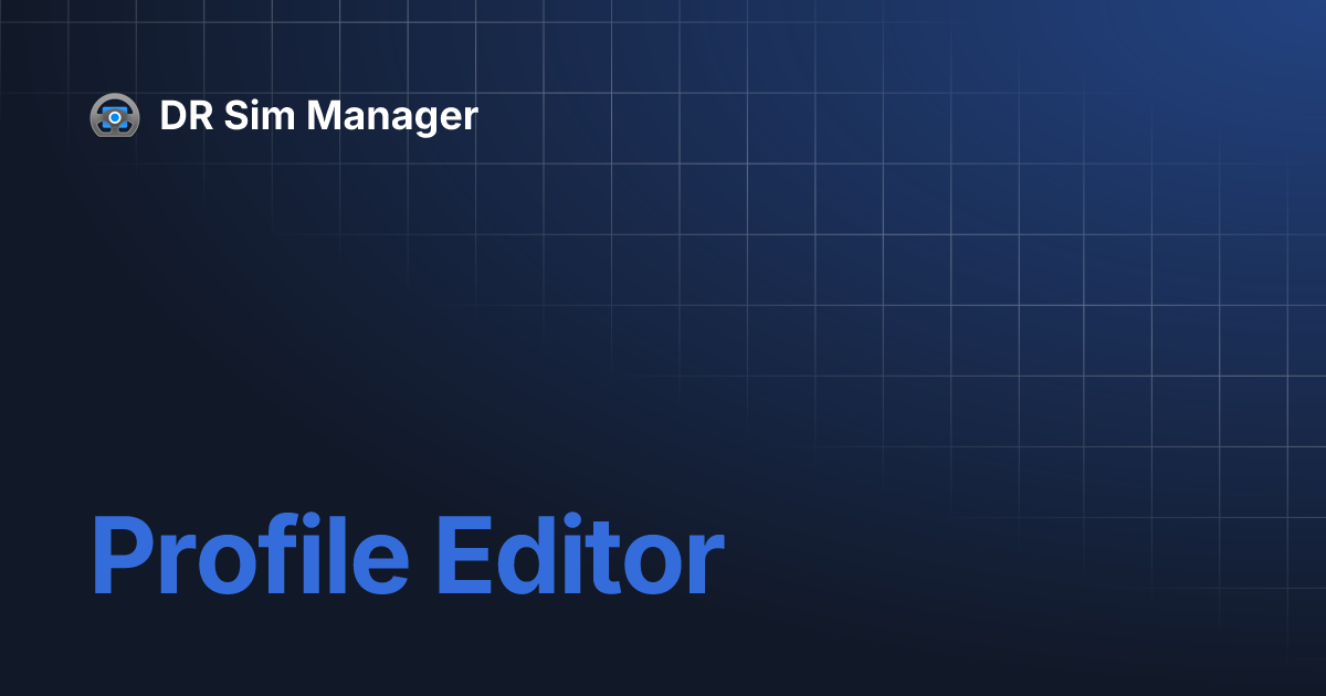 Profile Editor | DR Sim Manager