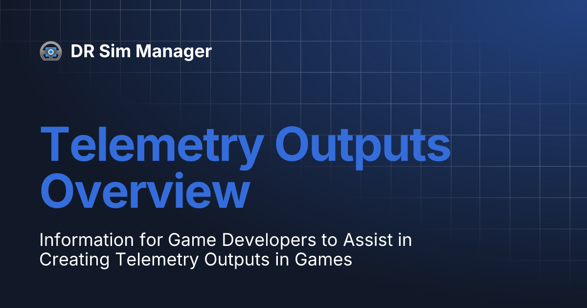 Telemetry Outputs Overview | DR Sim Manager